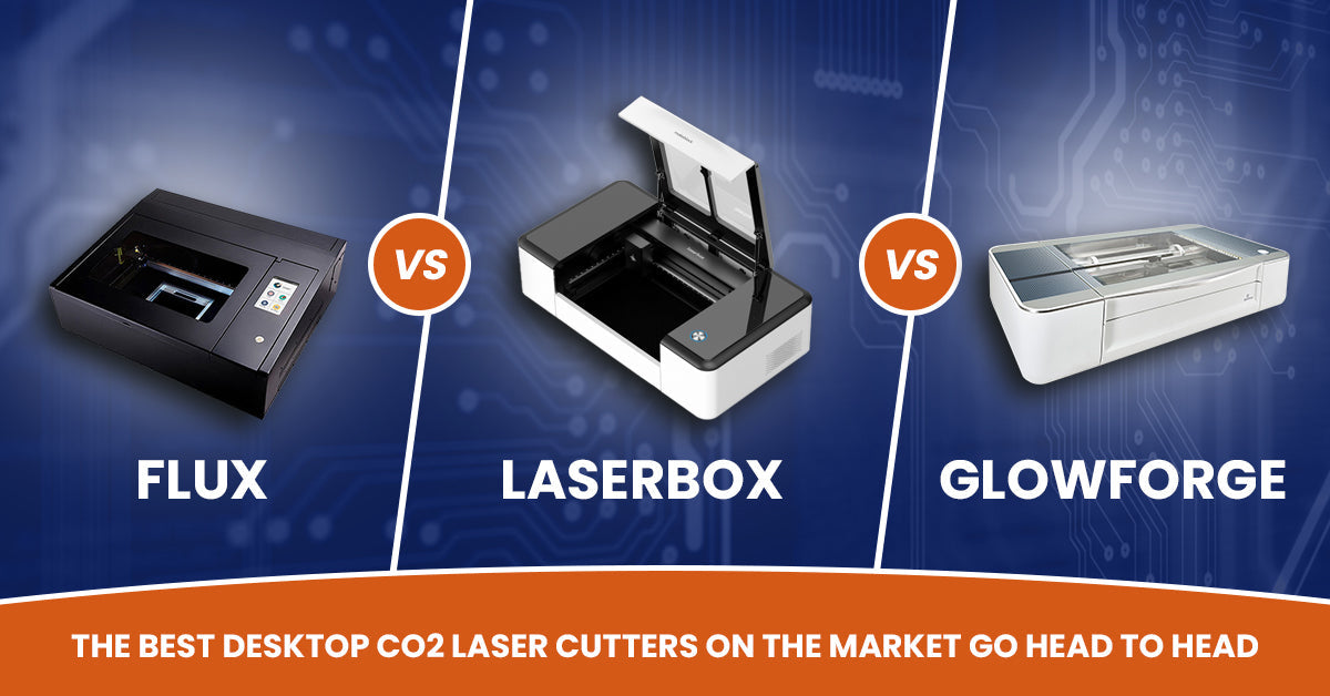 Flux vs Laserbox vs Glowforge – CD-Soft